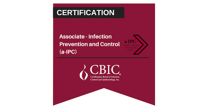 Certified in Associate – Infection Prevention and Control (a-IPC)™ - Credly