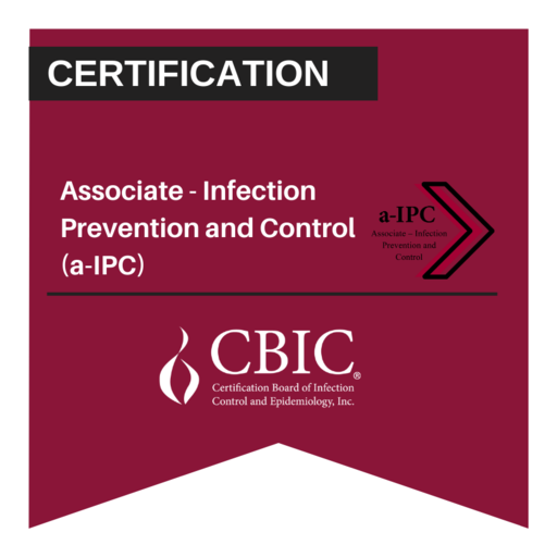 Certified in Associate – Infection Prevention and Control (a-IPC)™ - Credly