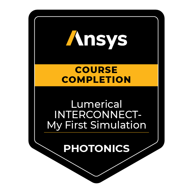 Ansys Course Completion: Lumerical INTERCONNECT — My First Simulation ...