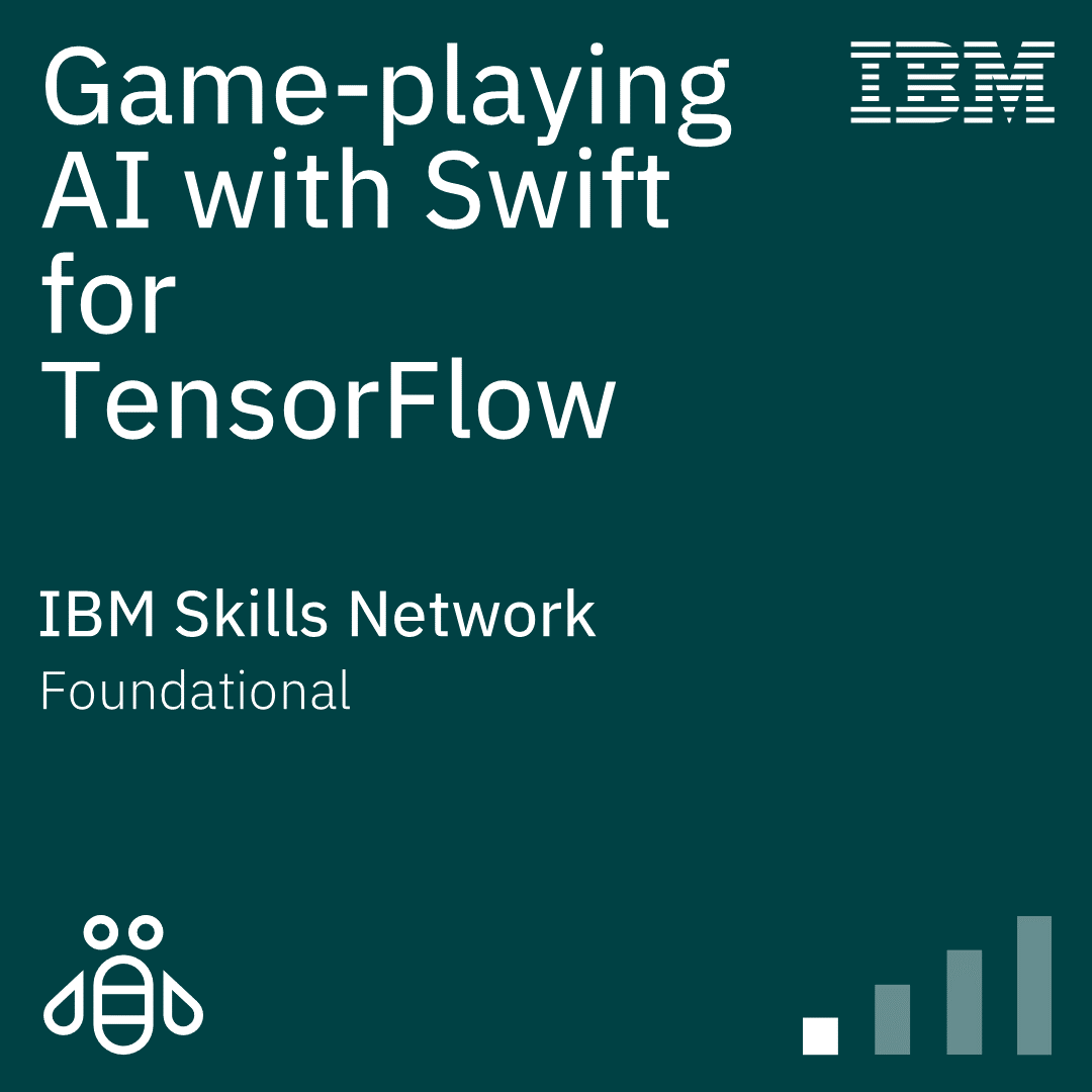 Game-playing AI with Swift for TensorFlow - Credly