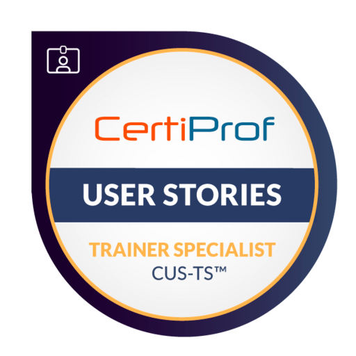 CertiProf User Stories Trainer Specialist (CUS-TS) - Credly