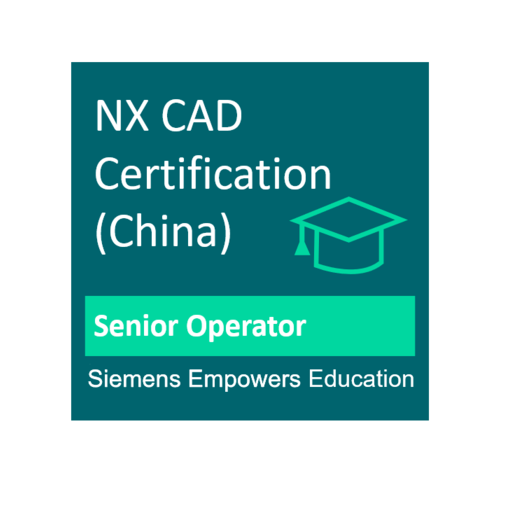 NX CAD Certification- Senior Operator (China) - Credly