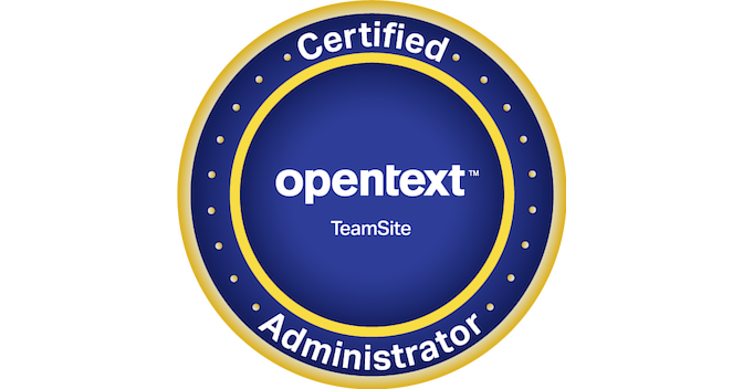 OpenText Certified Administrator - TeamSite - Credly