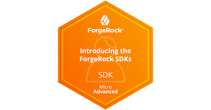 ForgeRock SDKs Micro Advanced Skills - Introducing the ForgeRock SDKs ...