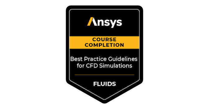 Ansys Course Completion: Best Practice Guidelines for CFD Simulations - Credly