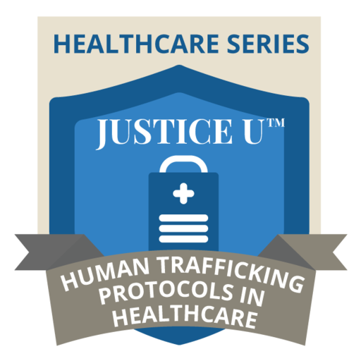 Justice U Healthcare Series: Human Trafficking Protocols in Healthcare ...