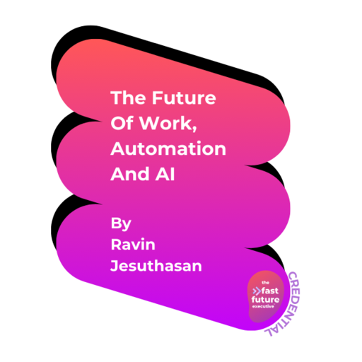 The Future of Work, Automation and AI With Ravin Jesuthasan - Credly
