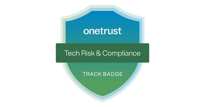 OneTrust Certified Tech Risk & Compliance Management Track Badge - Credly