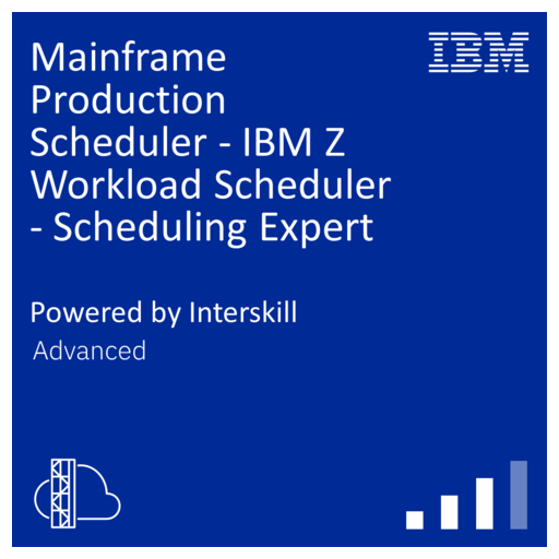Interskill – Mainframe Production Scheduler – IBM Z Workload Scheduler – Scheduling Expert - Credly