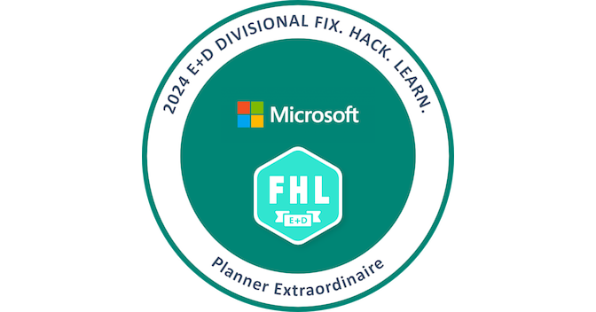 Microsoft E+D Divisional Fix Hack Learn (FHL) 2024 Planner ...