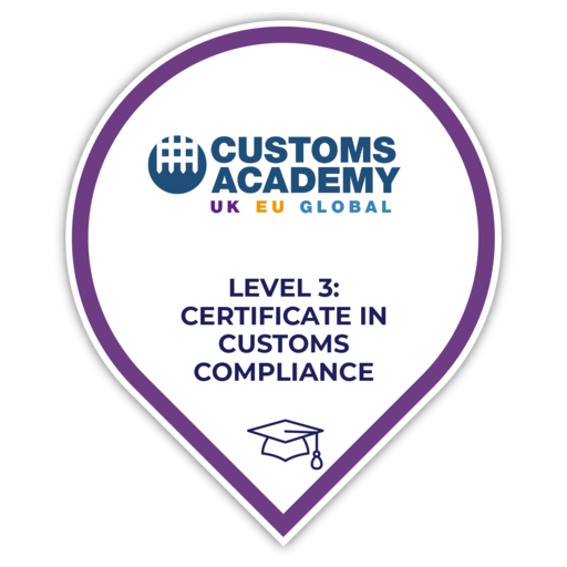 Level 3 UK: Certificate in Customs Compliance - Credly