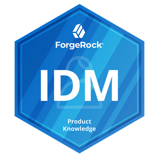 ForgeRock Identity Management Product Knowledge - Credly