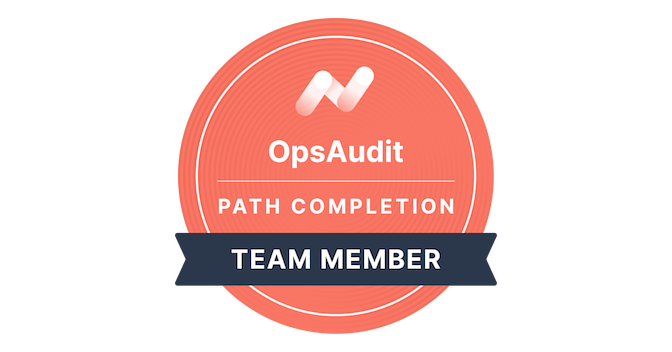 OpsAudit Team Member Learning Path - Credly
