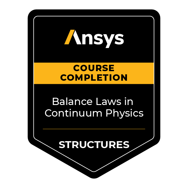Ansys Course Completion: Balance Laws in Continuum Physics - Credly