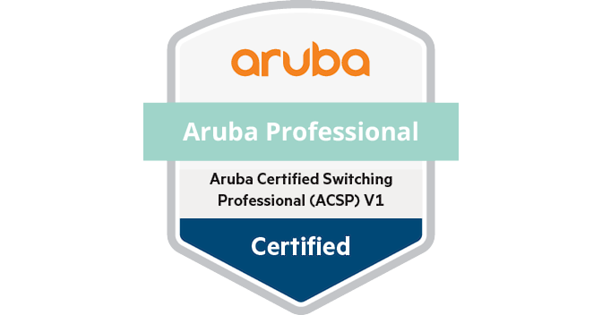 Aruba Certified Switching Professional (ACSP) V1 - Credly