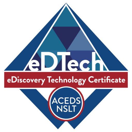 eDiscovery Technology Certificate (eDTech) - Credly