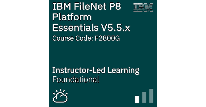 IBM FileNet P8 Platform Essentials (V5.5.x) - Code: F2800G - Credly