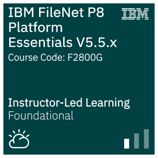 IBM FileNet P8 Platform Essentials (V5.5.x) - Code: F2800G - Credly