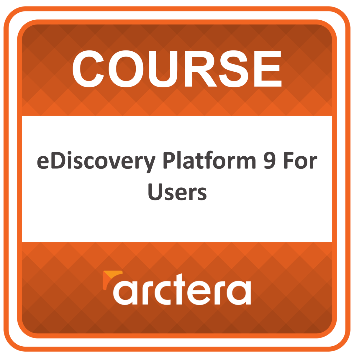 Arctera eDiscovery Platform 9: For Users - Credly
