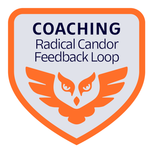Radical Candor - The Feedback Loop - Credly