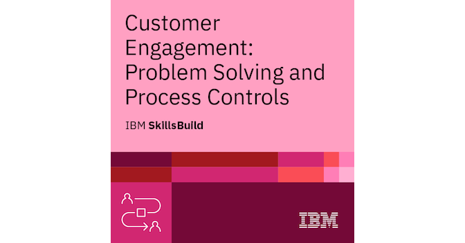 SkillsBuild - Customer Engagement: Problem Solving and Process Controls ...