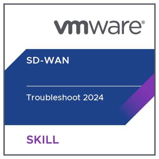 VMware SD-WAN Troubleshoot Skills 2024 - Credly