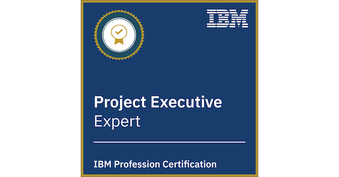 IBM Project Executive Profession Certification - Expert - Credly