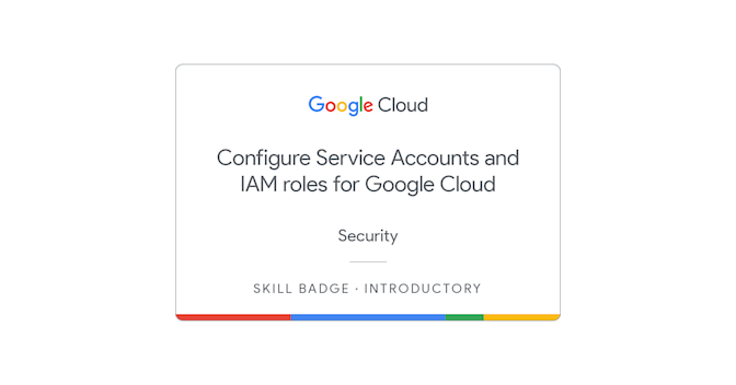 Configure Service Accounts and IAM Roles for Google Cloud Skill Badge ...