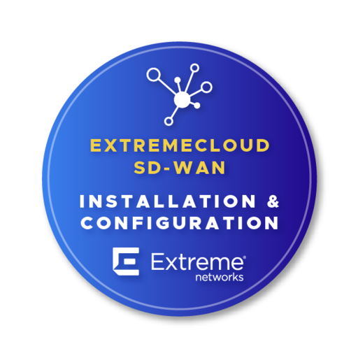 ExtremeCloud SD-WAN - Installation and Configuration - Credly