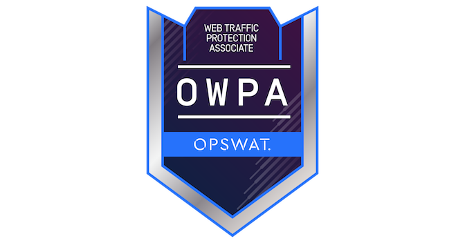 OPSWAT Web Traffic Protection Associate (OWPA) - Credly