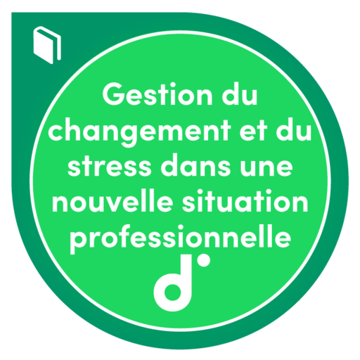 Participation au cours : Gestion du changement et du stress dans une nouvelle situation ...