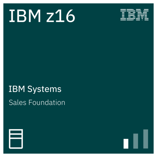 IBM z16 Sales Foundation - Credly