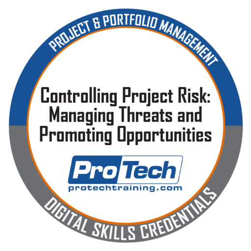 Controlling Project Risk: Managing Threats and Promoting Opportunities - Credly