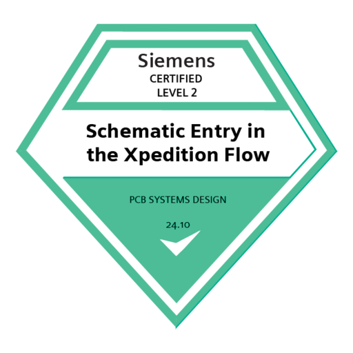 Schematic Entry in the Xpedition Flow - Level 2 v24.10 - Credly
