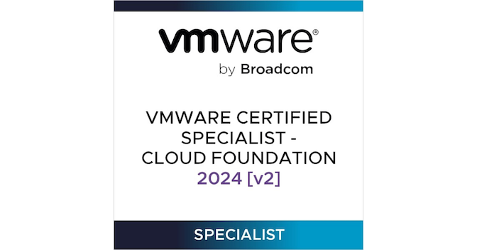 VMware Certified Specialist - Cloud Foundation 2024 [v2] - Credly
