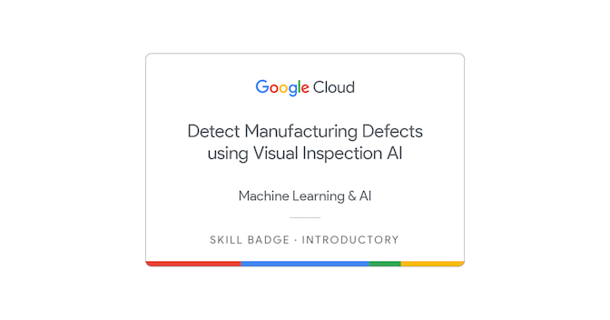 Detect Manufacturing Defects using Visual Inspection AI Skill Badge ...