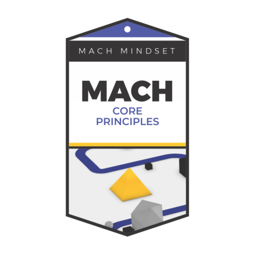 MACH Mindset | 01 | Core Principles - Credly
