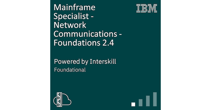 Interskill - Mainframe Specialist - Network Communications - Foundations 2.4 - Credly