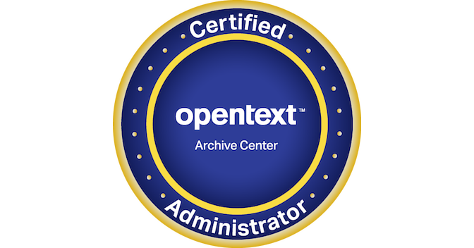 OpenText Certified Administrator - Archive Center - Credly