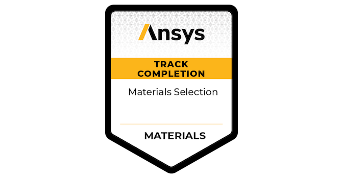 Ansys Track Completion: Materials Selection - Credly