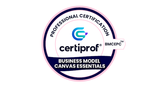 Business Model Canvas Essentials Professional Certification - BMCEPC™ - Credly