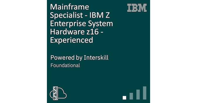 Interskill - Mainframe Specialist - IBM Z Enterprise System Hardware z16 - Experienced - Credly