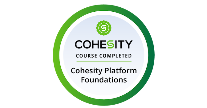 Cohesity Platform Foundations - Credly