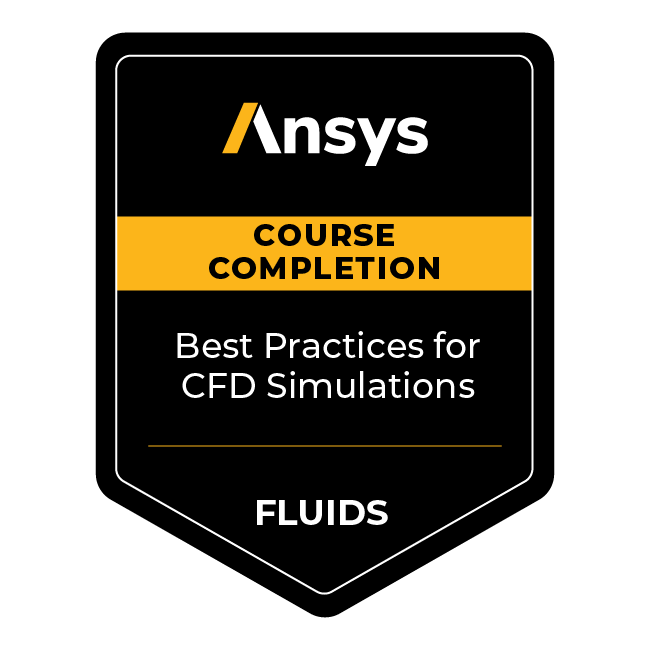Ansys Course Completion: Best Practices for CFD Simulations - Credly