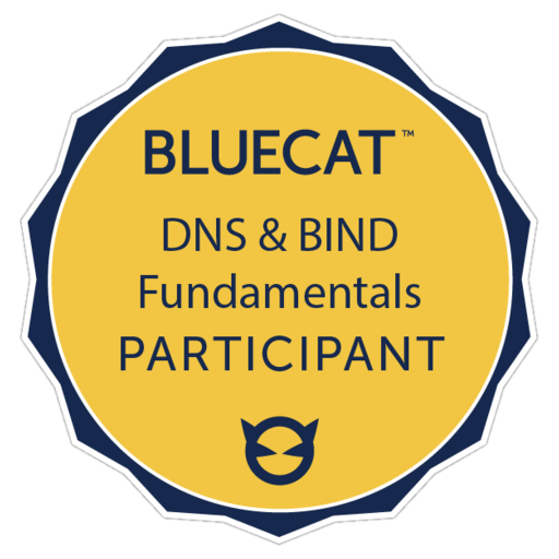 BlueCat DNS & BIND Fundamentals ILT Participant - Credly