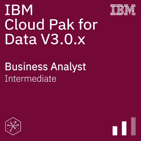 IBM Cloud Pak for Data V3.0.x Business Analyst - Credly