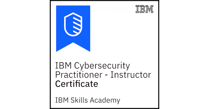 IBM Cybersecurity Practitioner - Instructor Certificate - Credly