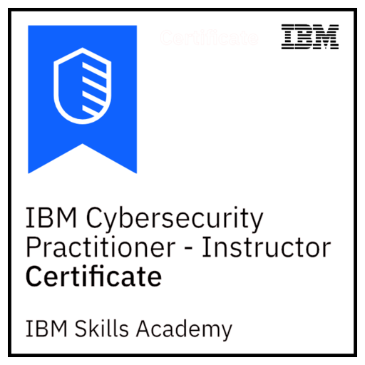 IBM Cybersecurity Practitioner - Instructor Certificate - Credly