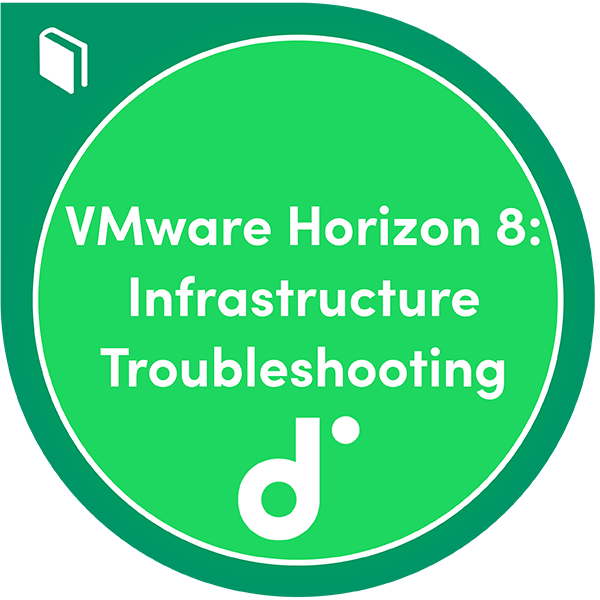 Kursteilnahme: VMware Horizon 8 Infrastructure Troubleshooting - Credly