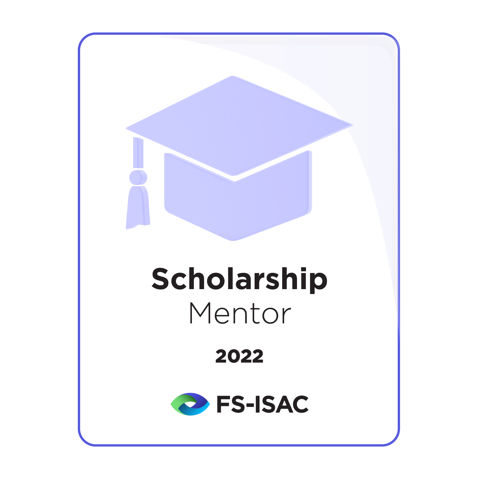 FS-ISAC 2022 Women in Cyber Scholarship Mentor - Credly